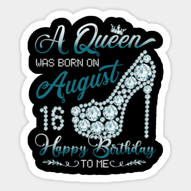 A Queen Was Born On August 16 16th August Birthday A Queen Was Born a-queen-was-born-on-august-16-16th-august-birthday-a-queen-was-born